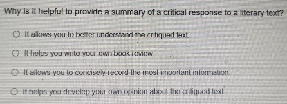 Solved: Why is it helpful to provide a summary of a critical response ...