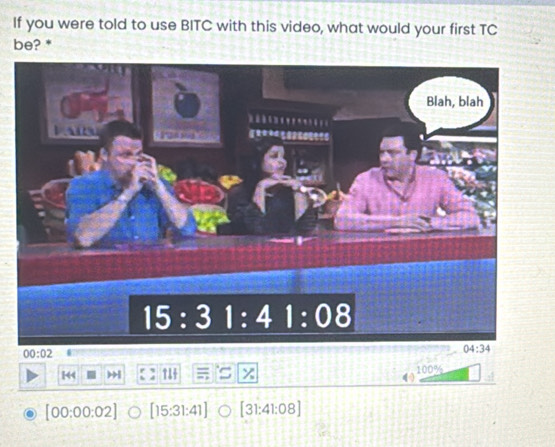 Solved: If you were told to use BITC with this video, what would your ...