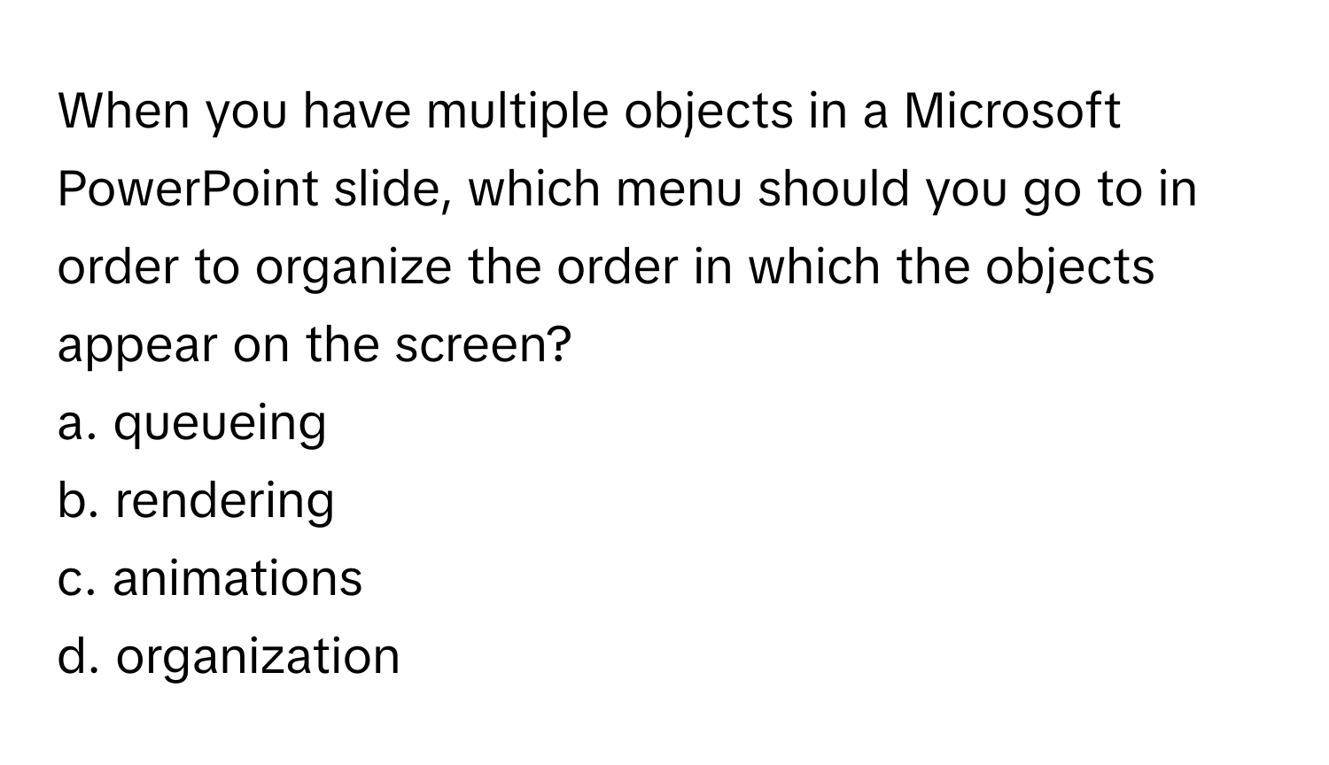 Solved: When you have multiple objects in a Microsoft PowerPoint slide ...