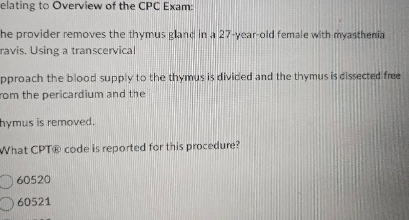 Solved: elating to Overview of the CPC Exam: he provider removes the thymus gland in a 27-year ...