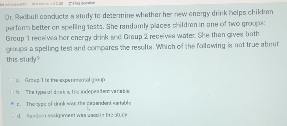 Solved: Not yet answered Marked out of 2.50 Flag question Dr. Redbull ...