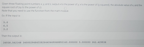Solved: Given three floating-point numbers x, y, and z, output x to the power of y. x to the ...