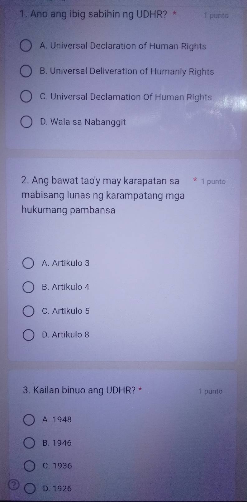 Solved: Ano ang ibig sabihin ng UDHR? * 1 punto A. Universal ...