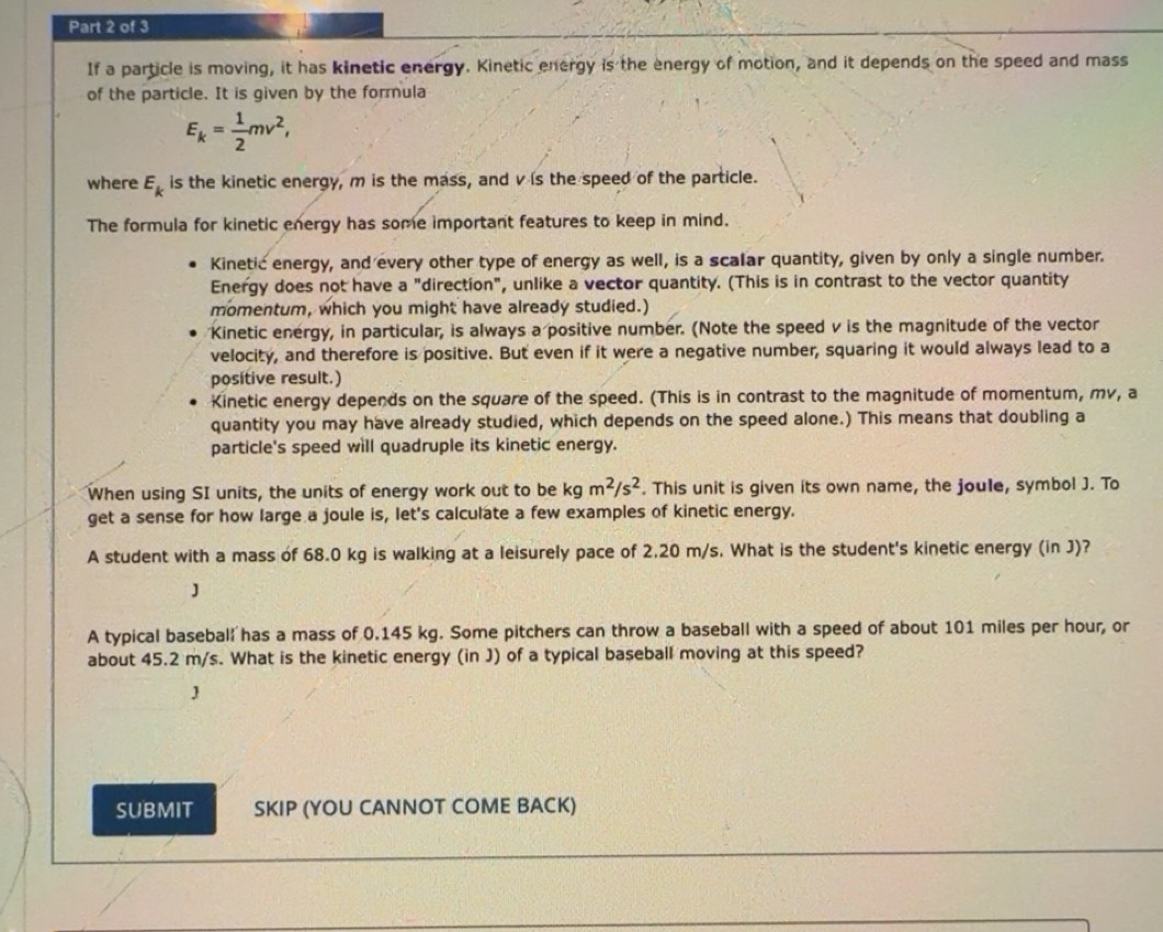 Solved: If a particle is moving, it has kinetic energy. Kinetic energy ...