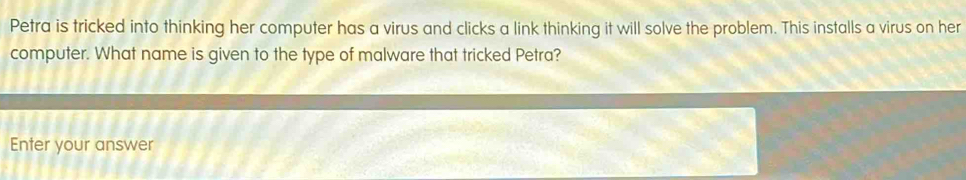 Solved: Petra is tricked into thinking her computer has a virus and ...