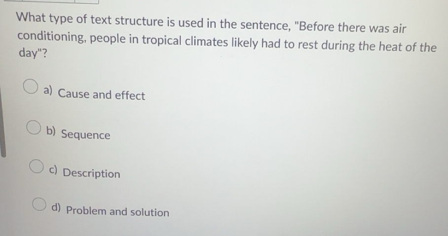 Solved: What type of text structure is used in the sentence, "Before ...