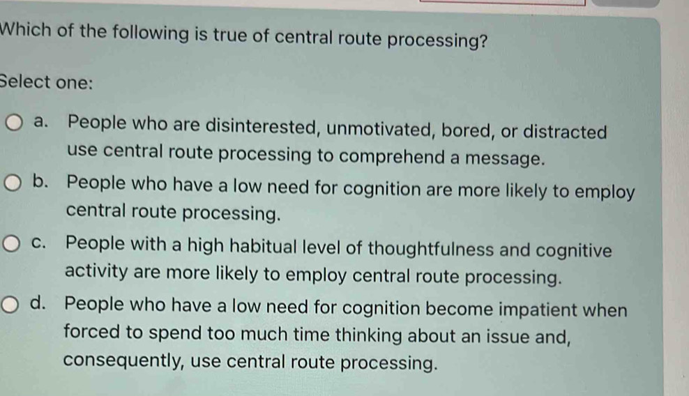 Solved: Which of the following is true of central route processing ...