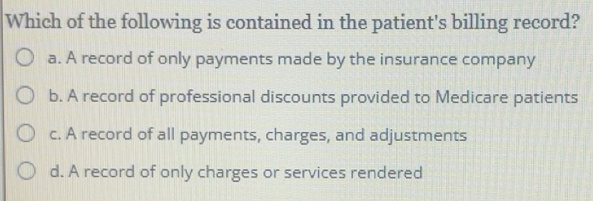 Solved: Which of the following is contained in the patient's billing ...