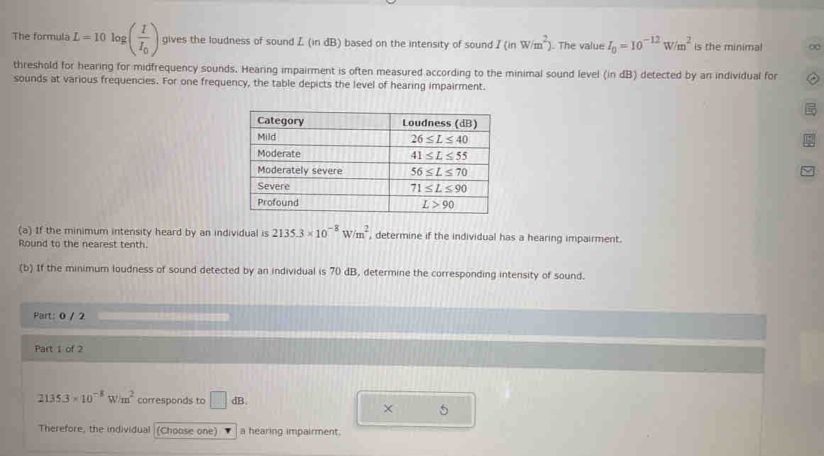 Solved: The formula L=10log (frac II_0) gives the loudness of sound L ...