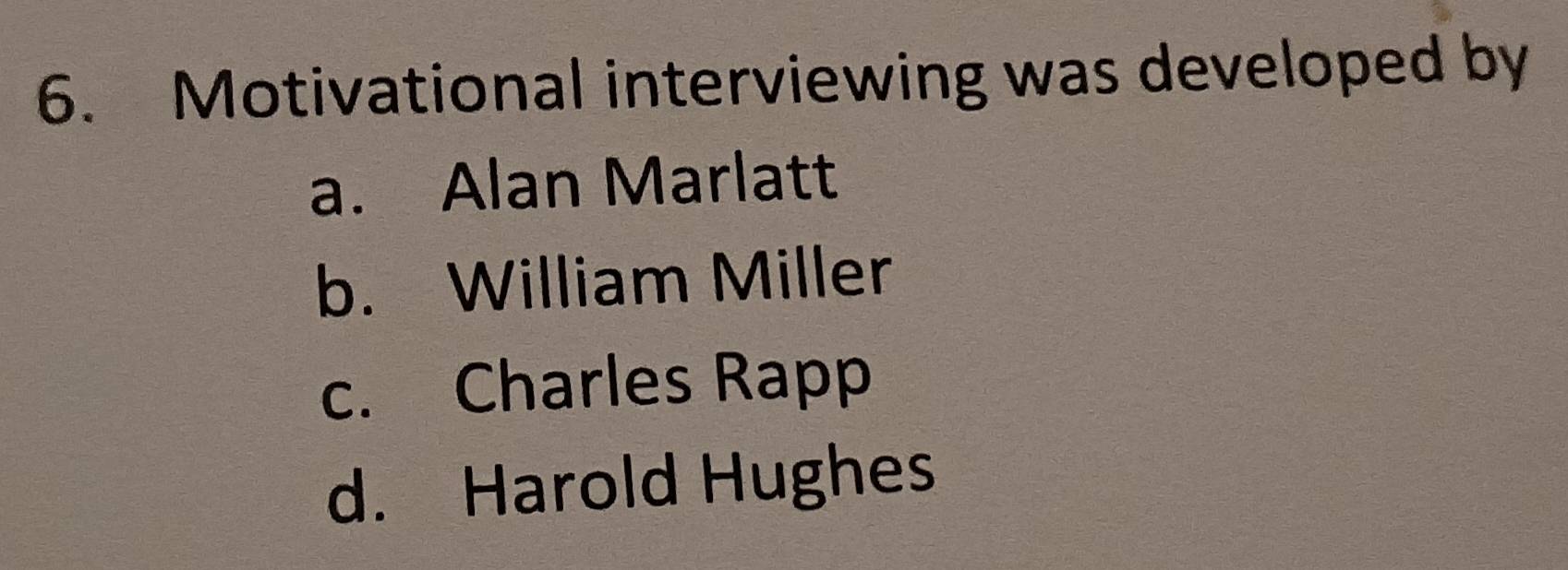 Solved: Motivational interviewing was developed by a. Alan Marlatt b ...
