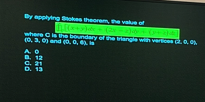 Selesai:By applying Stokes theorem, the value of _c[(x+y)dx+(2x-z)dy+(y+z) ∠ 1 of where C is the