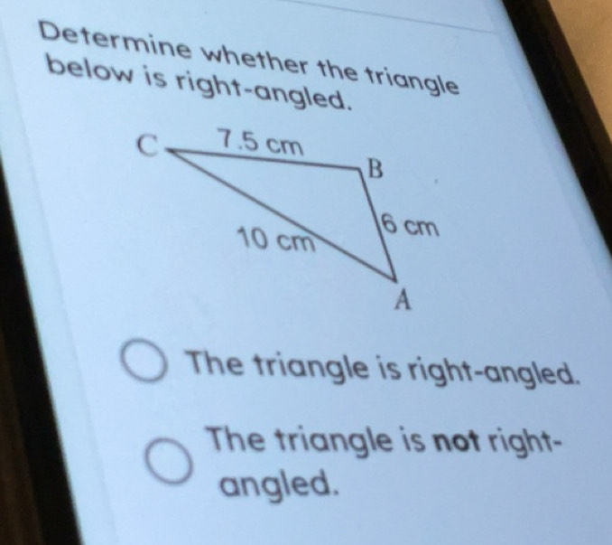 Gelöst:Determine whether the triangle below is right-angled. The ...