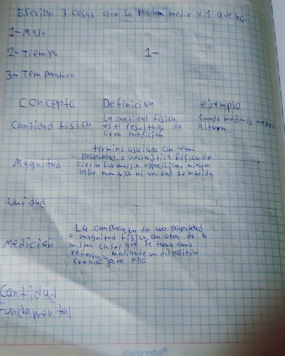 Resuelto:EScriDe 3 cosas are Se reum medir y l aue ho. 1-M959 2-tiem po ...