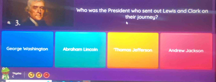 Solved: Who was the President who sent out Lewis and Clark on their ...