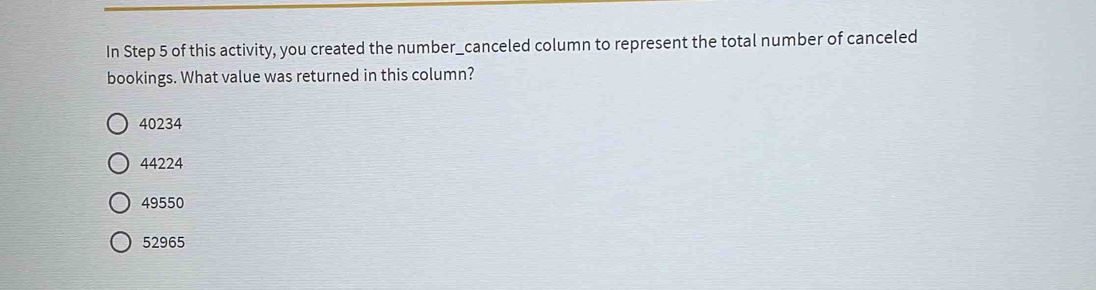 Solved: In Step 5 of this activity, you created the number_canceled ...