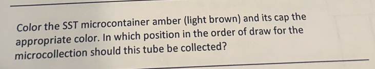 Solved: Color the SST microcontainer amber (light brown) and its cap ...