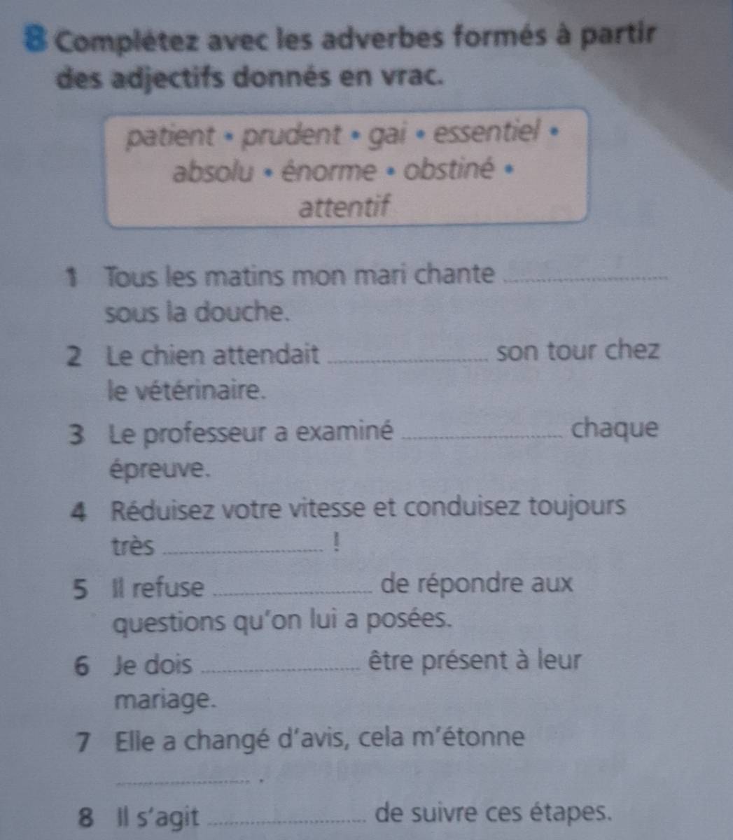 Risolto:Complétez avec les adverbes formés à partir des adjectifs ...