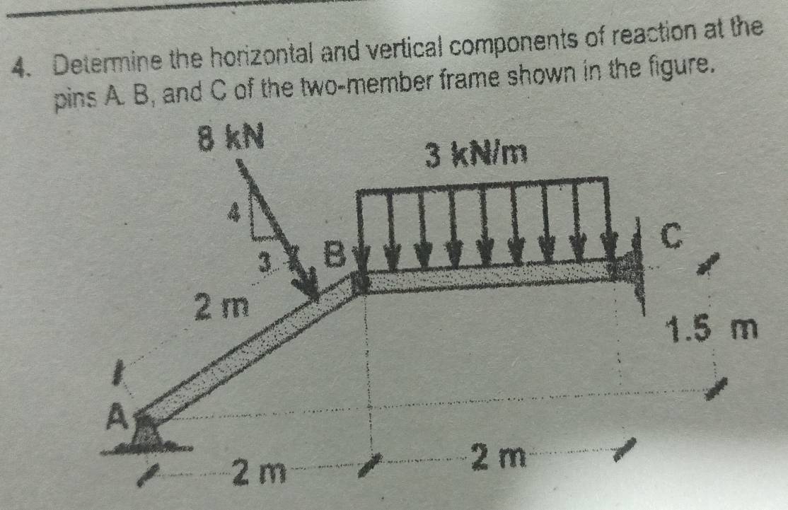 Solved: Determine the horizontal and vertical components of reaction at the pins A. B, and C of ...