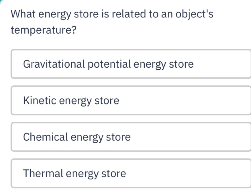 Solved: What energy store is related to an object's temperature ...