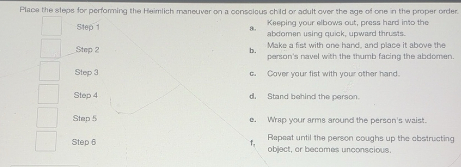 Solved: Place the steps for performing the Heimlich maneuver on a ...