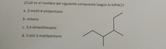 Resuelto:¿Cuál es el nombre del siguiente compuesto (según la IUPAC)? a ...