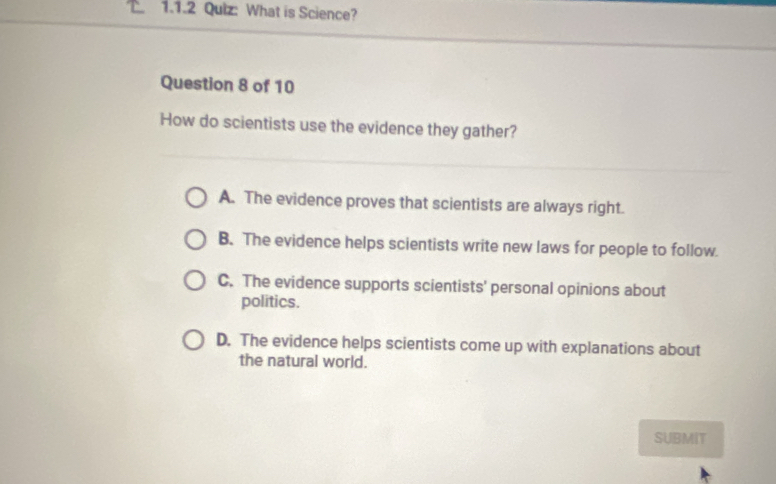 Solved: What is Science? Question 8 of 10 How do scientists use the ...
