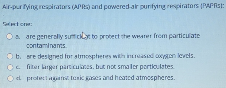 Solved: Air-purifying respirators (APRs) and powered-air purifying ...