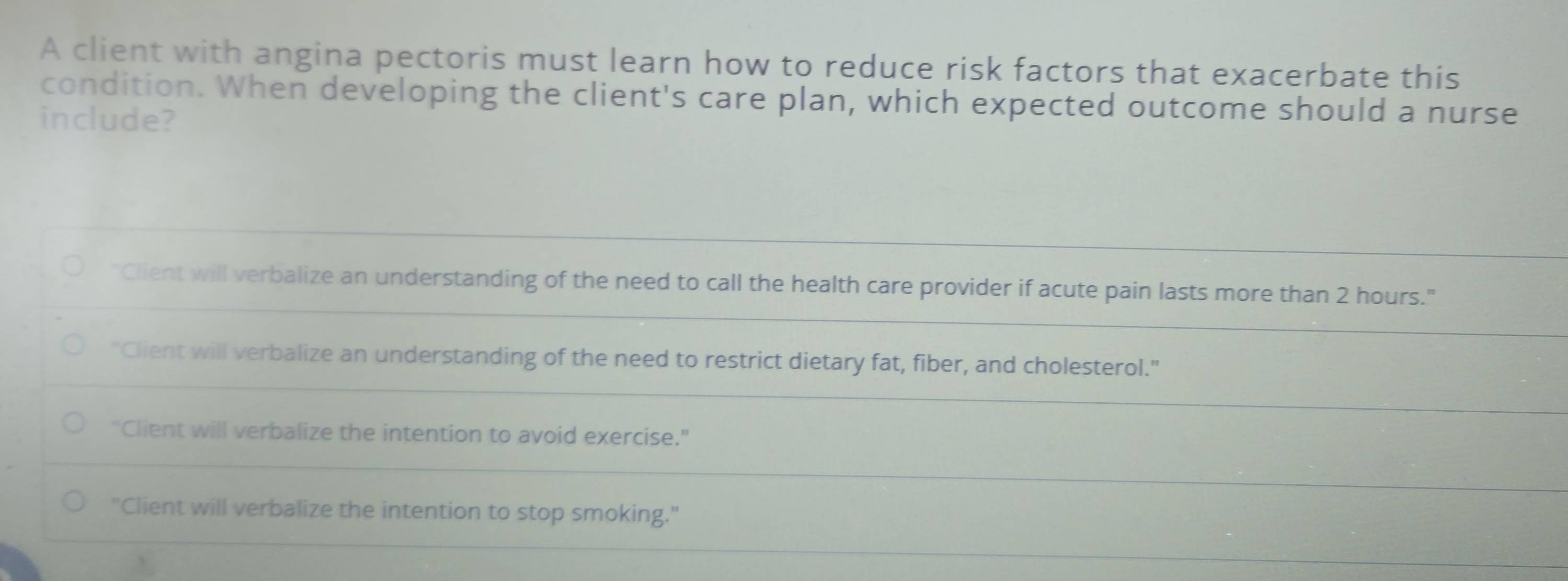 Solved: A client with angina pectoris must learn how to reduce risk ...