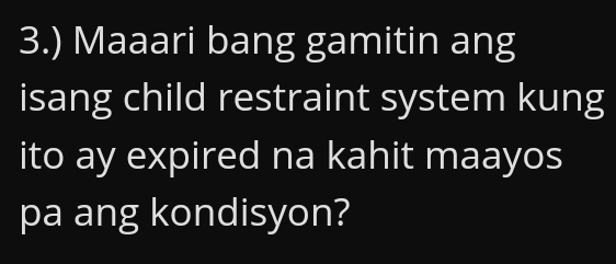 Solved: 3.) Maaari bang gamitin ang isang child restraint system kung ...