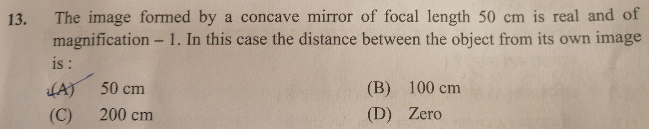 Solved: The image formed by a concave mirror of focal length 50 cm is ...
