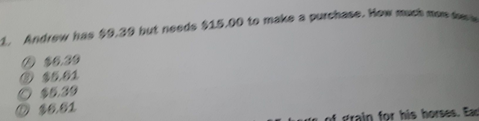 Solved: Andrew has $9.30 but needs $15.00 to make a purchase. How much ...