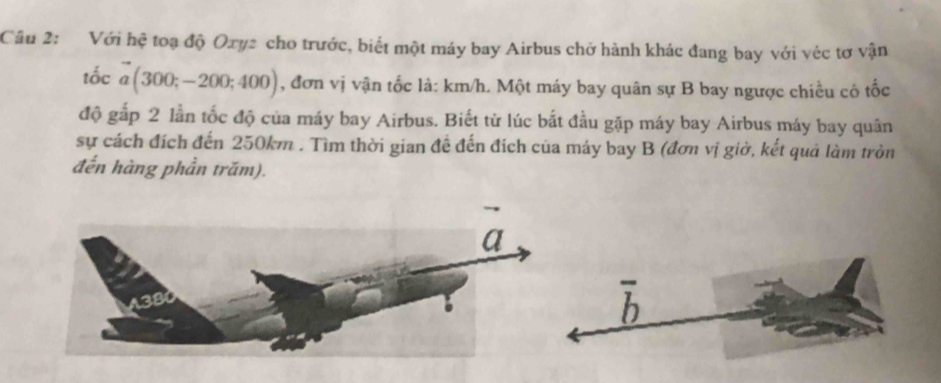 Giải quyết:Với hệ toạ độ Oxy2 cho trước, biết một máy bay Airbus chở ...