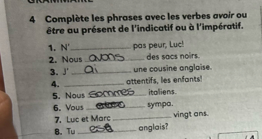 Risolto:Complète les phrases avec les verbes avoir ou être au présent ...