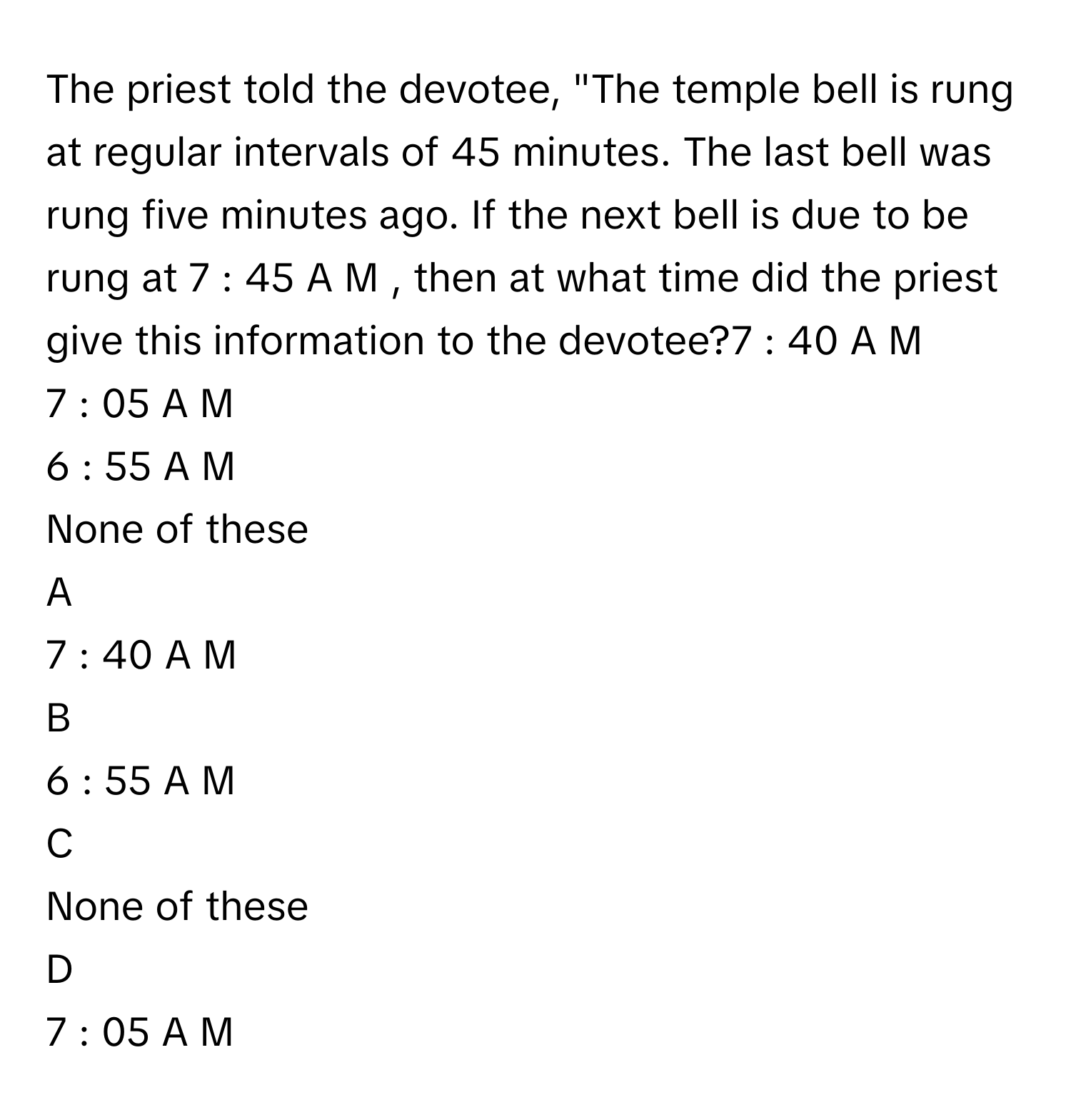 Solved: The priest told the devotee, "The temple bell is rung at ...
