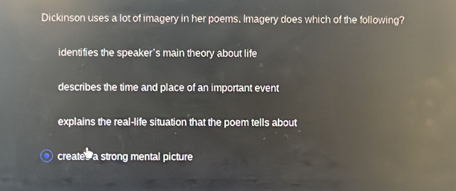Solved: Dickinson uses a lot of imagery in her poems. Imagery does ...