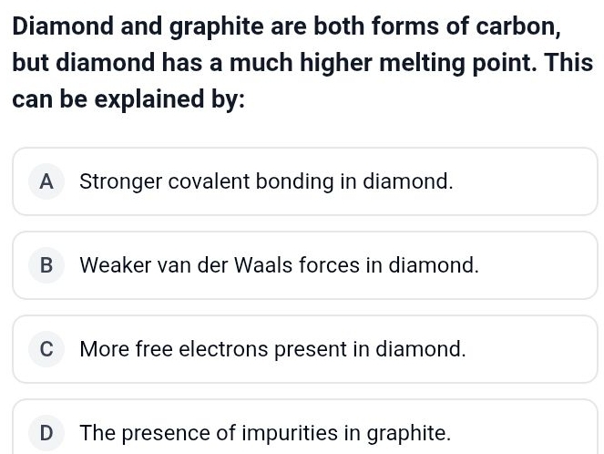 Gelöst:Diamond and graphite are both forms of carbon, but diamond has a ...