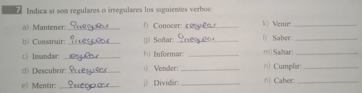 Solved: Indica si son regulares o irregulares los siguientes verbos: a ...