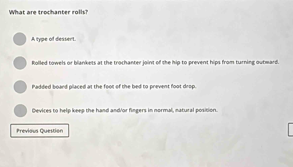 Solved: What are trochanter rolls? A type of dessert. Rolled towels or ...