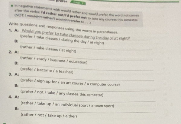 Resuelto:a prefer # In negative statements with would rather and would ...