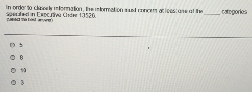 Solved: In order to classify information, the information must concern ...
