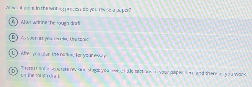 Solved: At what point in the writing process do you revise a paper? A ...