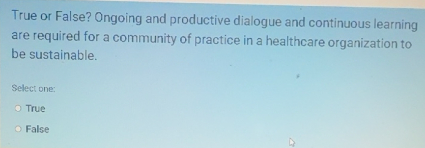 Solved: True or False? Ongoing and productive dialogue and continuous ...