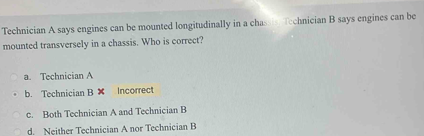Solved: Technician A says engines can be mounted longitudinally in a ...