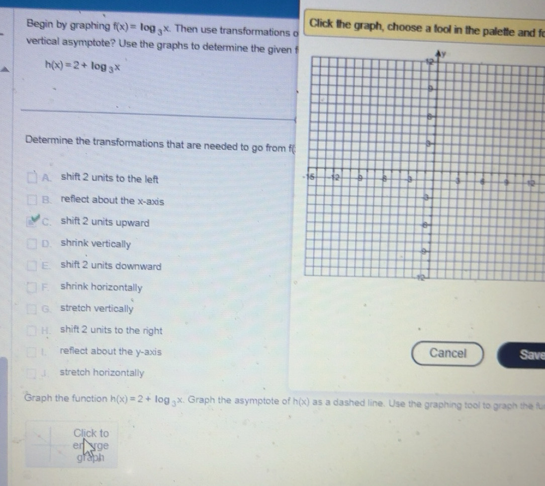 Solved: Begin by graphing f(x)=log _3x. Then use transformations o ...
