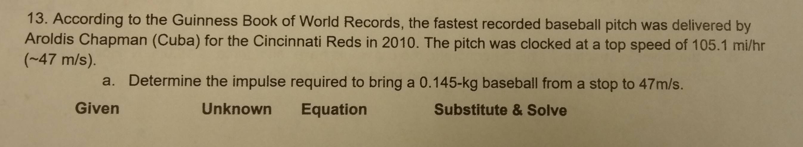 Solved: According to the Guinness Book of World Records, the fastest ...