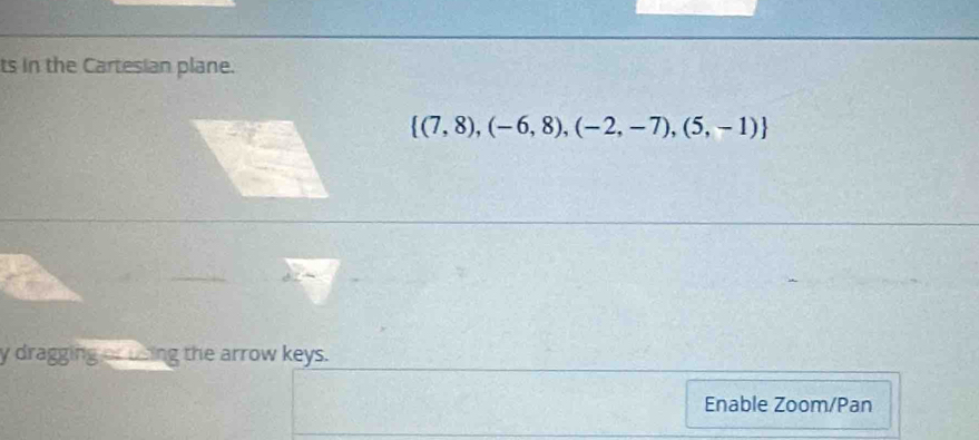 Solved: ts in the Cartesian plane. (7,8),(-6,8),(-2,-7),(5,-1) y ...