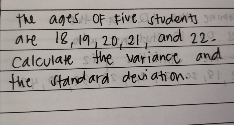 Solved: the ages. OF Five students are 18, 19, 20, 21, and 22 ...