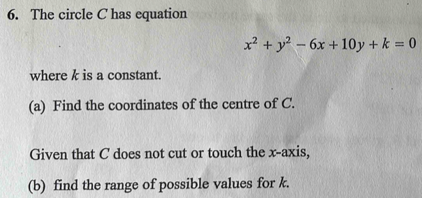 Solved: The circle C has equation x^2+y^2-6x+10y+k=0 where k is a constant. (a) Find the ...