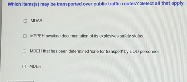 Solved: Which items(s) may be transported over public traffic routes ...