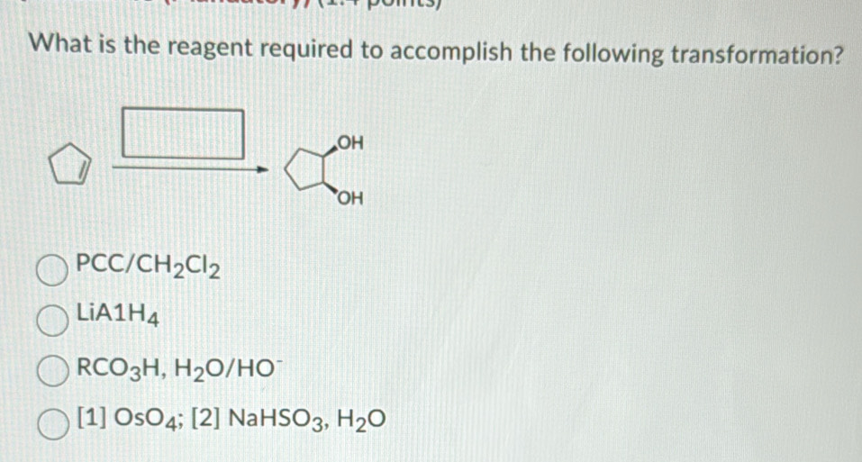 Solved: What is the reagent required to accomplish the following ...